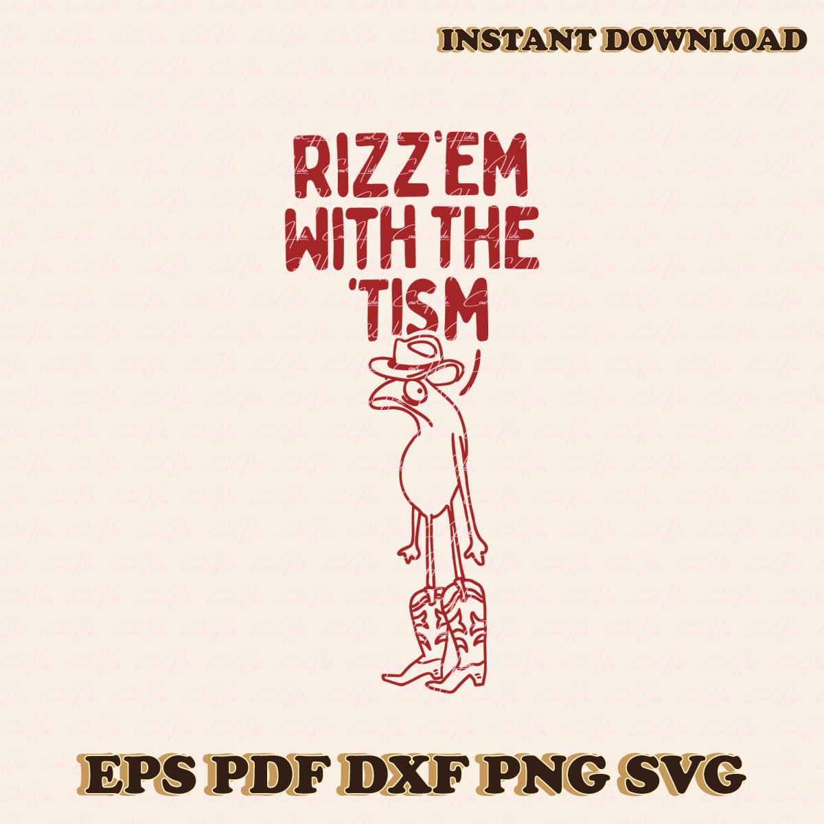 Rizz Em With The Tism Meme SVG | Inspire Uplift