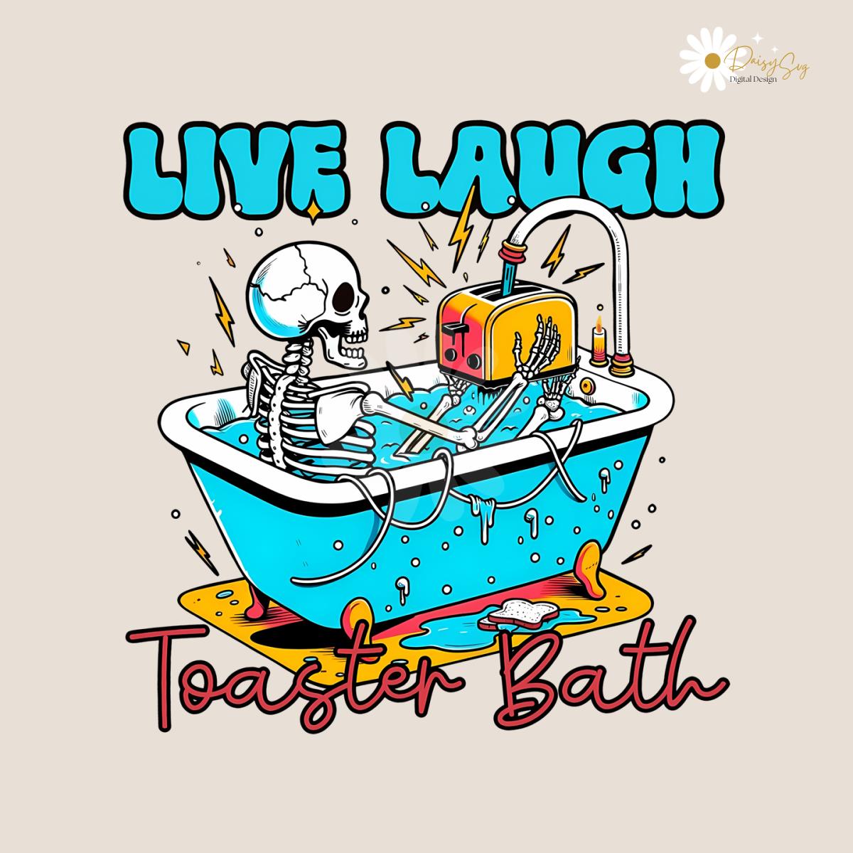 Live Laugh Toaster Bath Skeleton PNG | Inspire Uplift