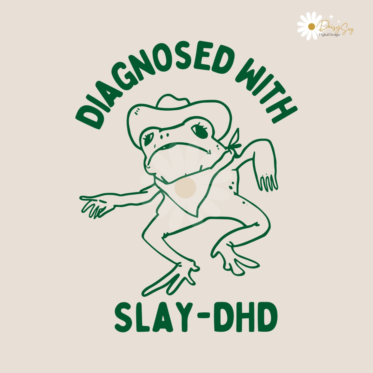 Funny Frog Diagnosed With Slay DHD SVG | Inspire Uplift
