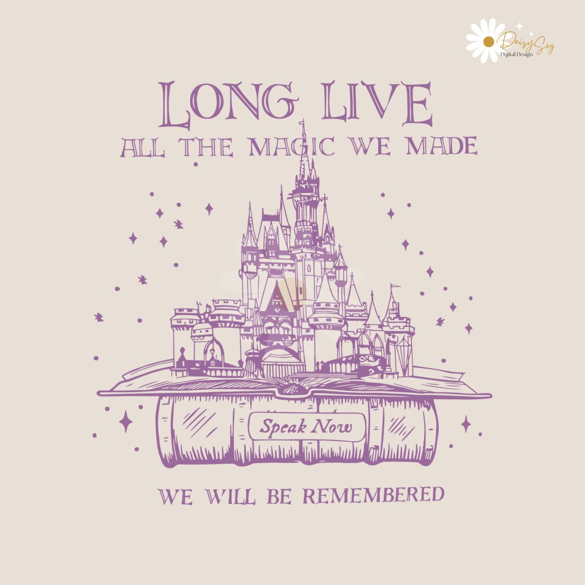 Long Live All The Magic We Made Speak Now SVG - Inspire Uplift