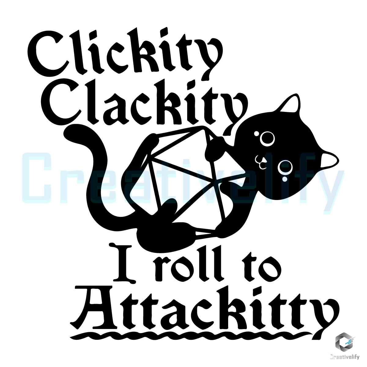Free Clickity Clackity SVG I Roll Attackitty Design File Gra | Inspire ...
