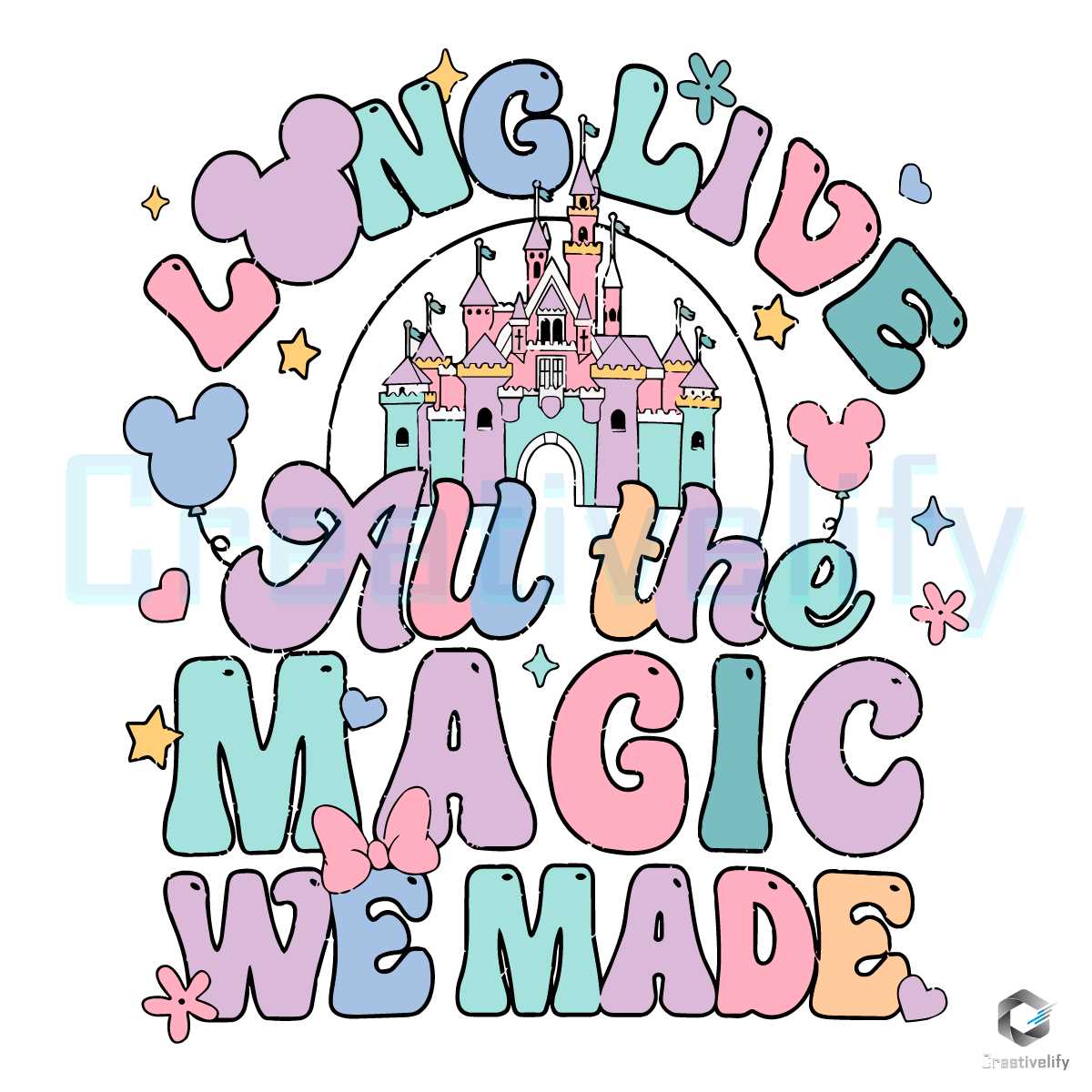 Long Live All The Magic We Made SVG Disney Castle File - Inspire Uplift