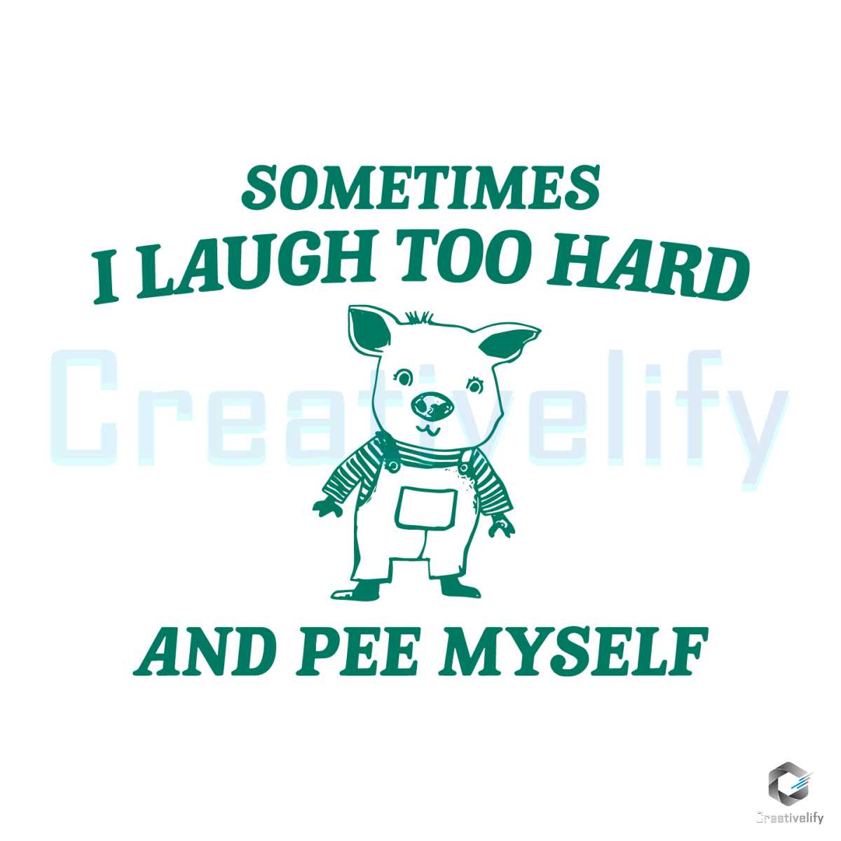 Sometimes I Laugh Too Hard SVG Funny Saying File Design | Inspire Uplift