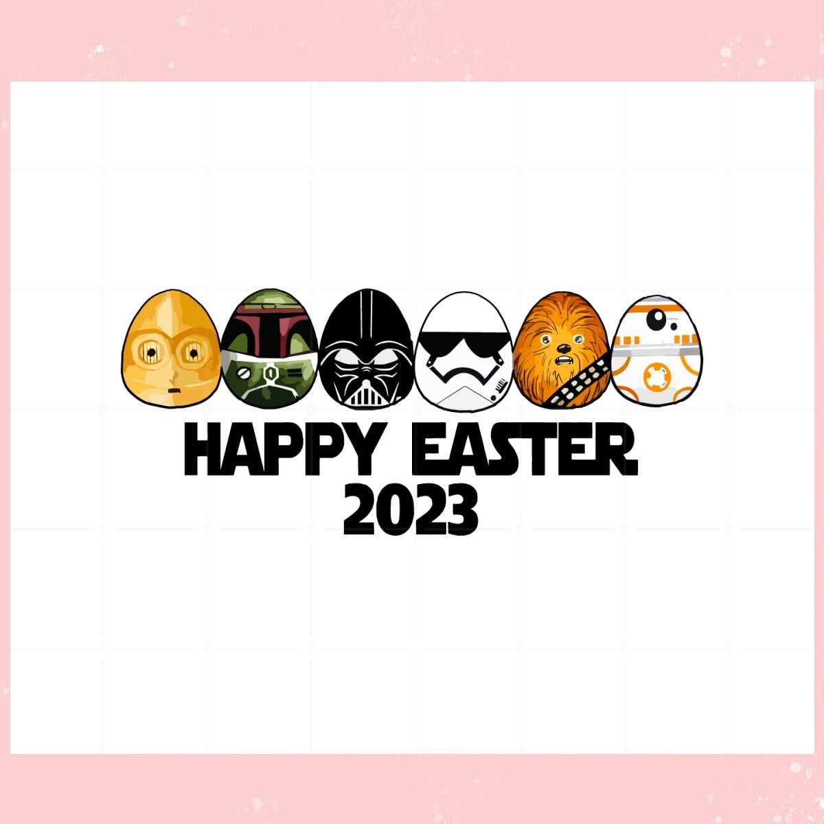 Star Wars Happy Easter 2023 Star Wars Easter Eggs SVG Files, | Inspire Uplift