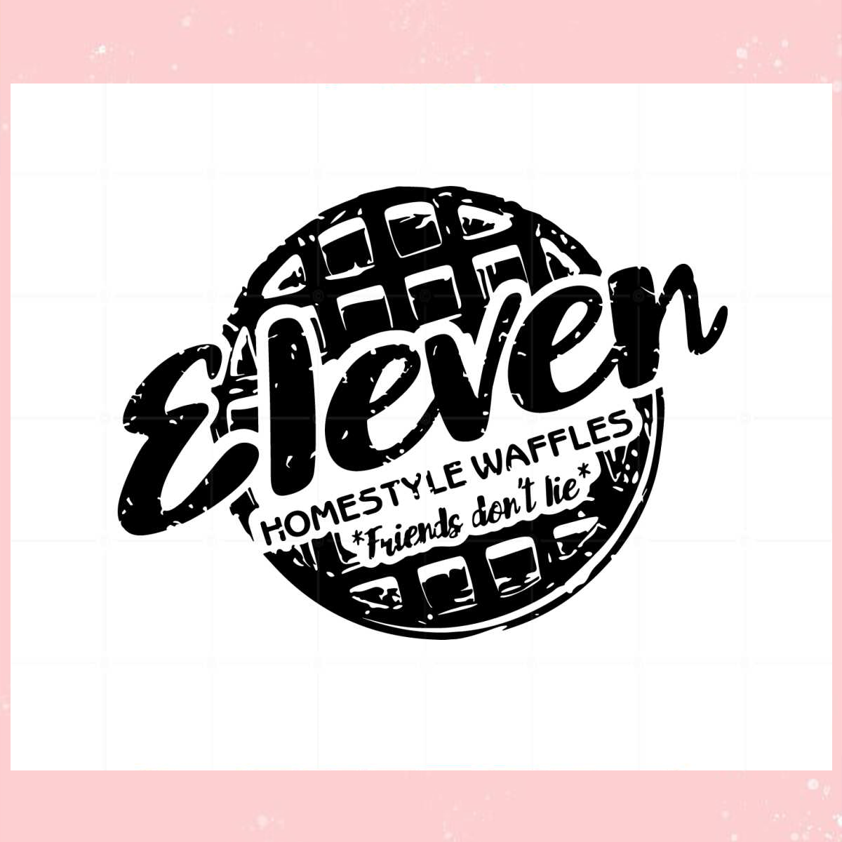 Stranger Things Eleven Homestyle Waffles SVG Movies Designs | Inspire ...