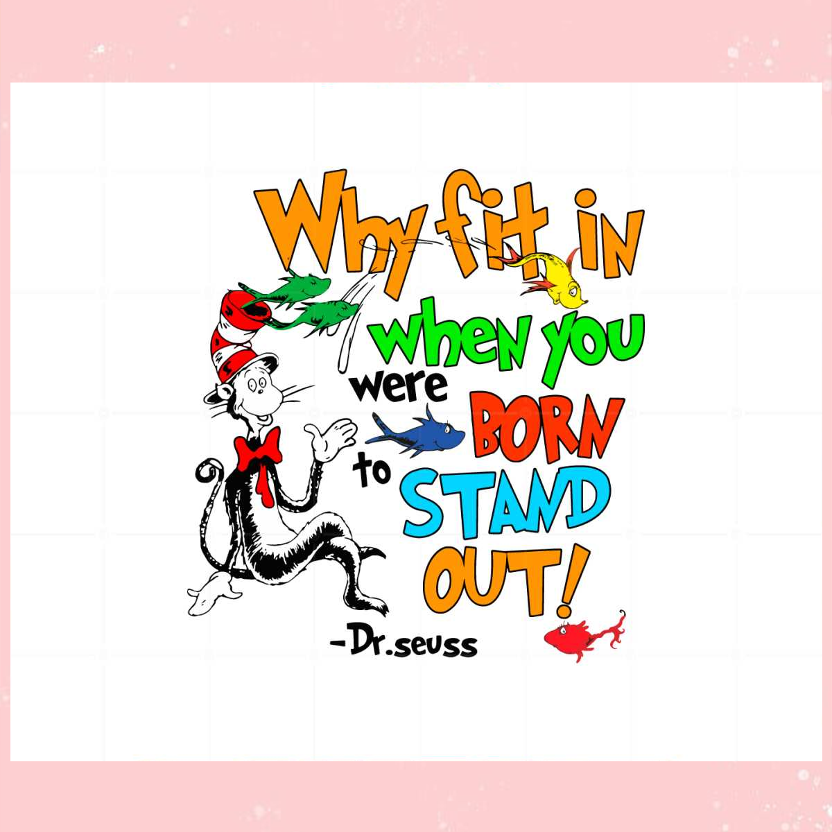 Why Fit In When You Were Born Stand Out Svg Cutting Files,Di | Inspire ...
