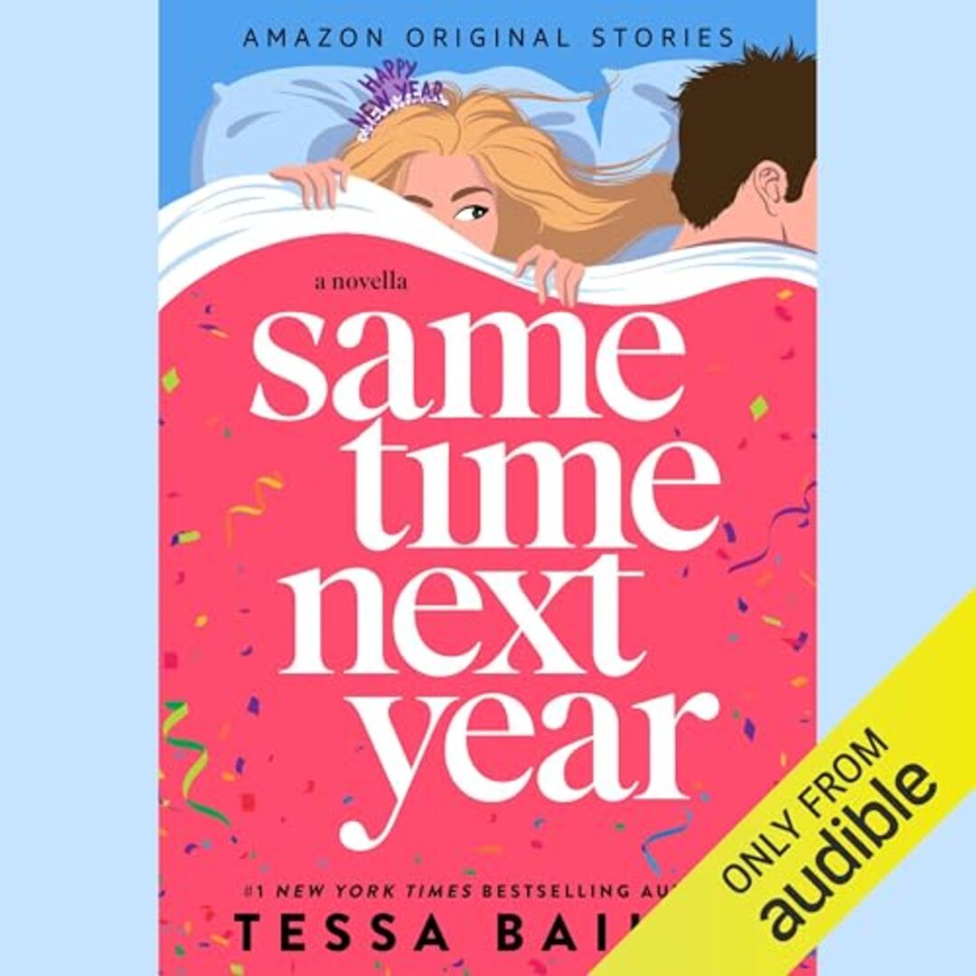 Same Time Next Year A Novella By Tessa Bailey | Inspire Uplift