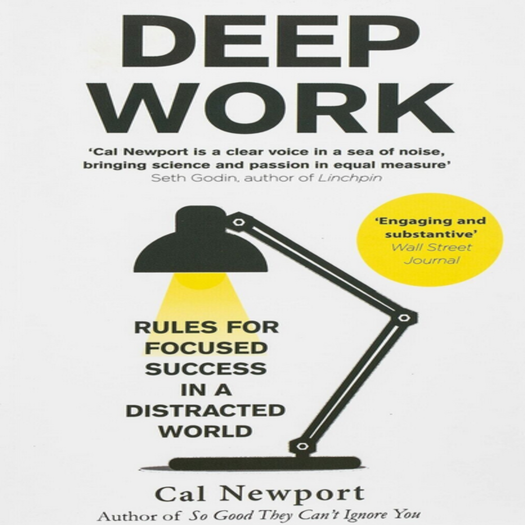 Deep Work Rules for Focused Success in a Distracted World - | Inspire ...