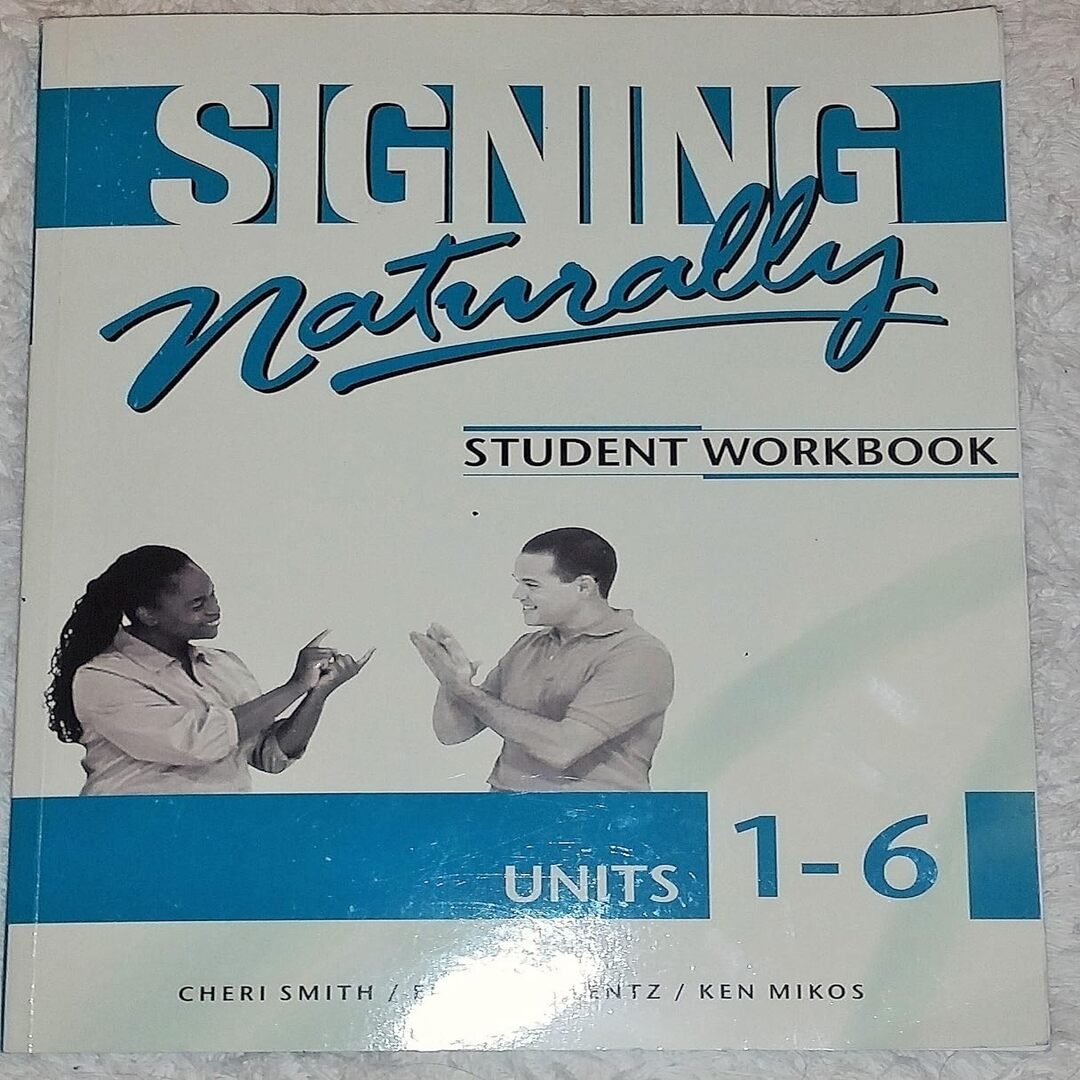 Signing Naturally Student Workbook, Units 1-6 Edition | Inspire Uplift