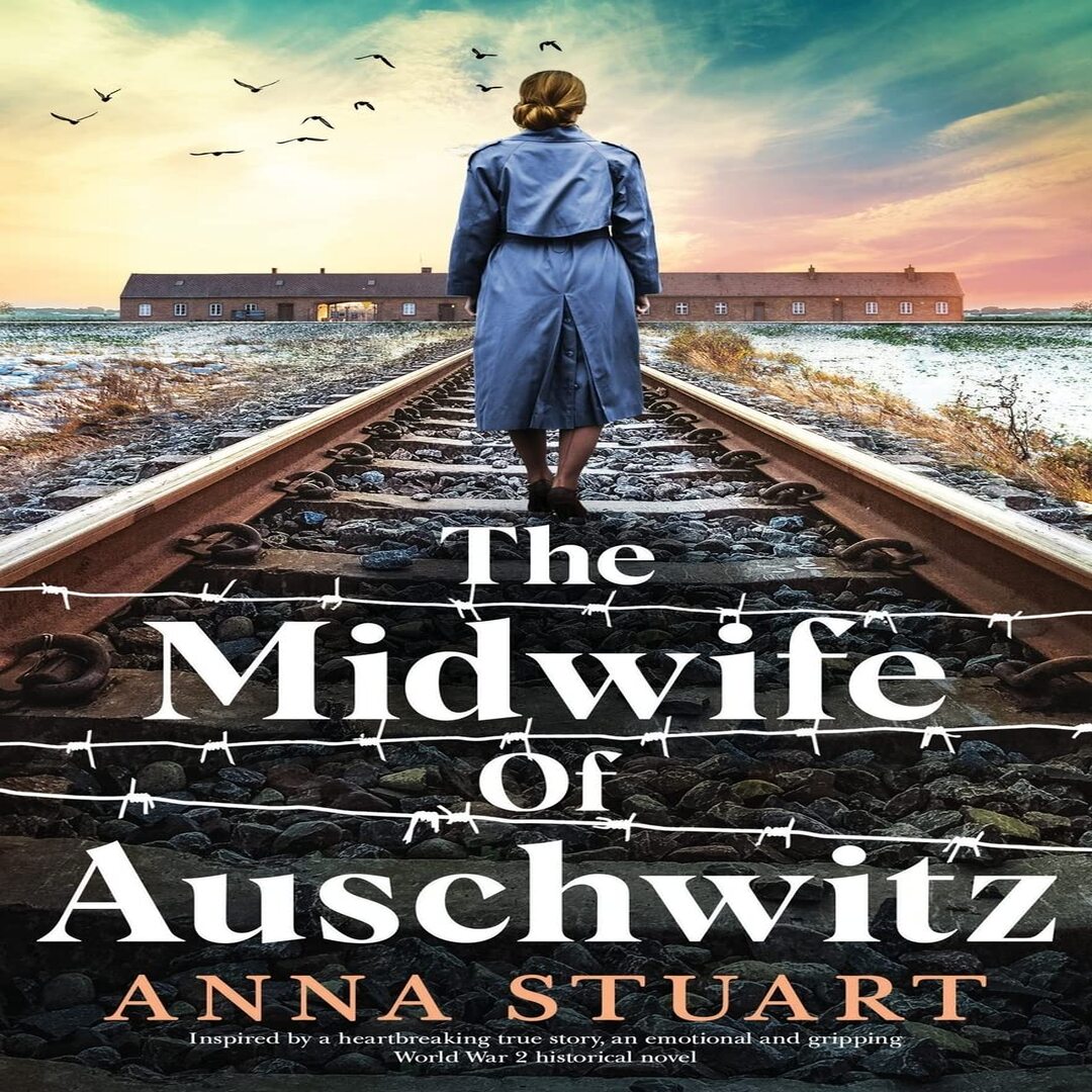The Midwife of Auschwitz By Anna Stuart | Inspire Uplift