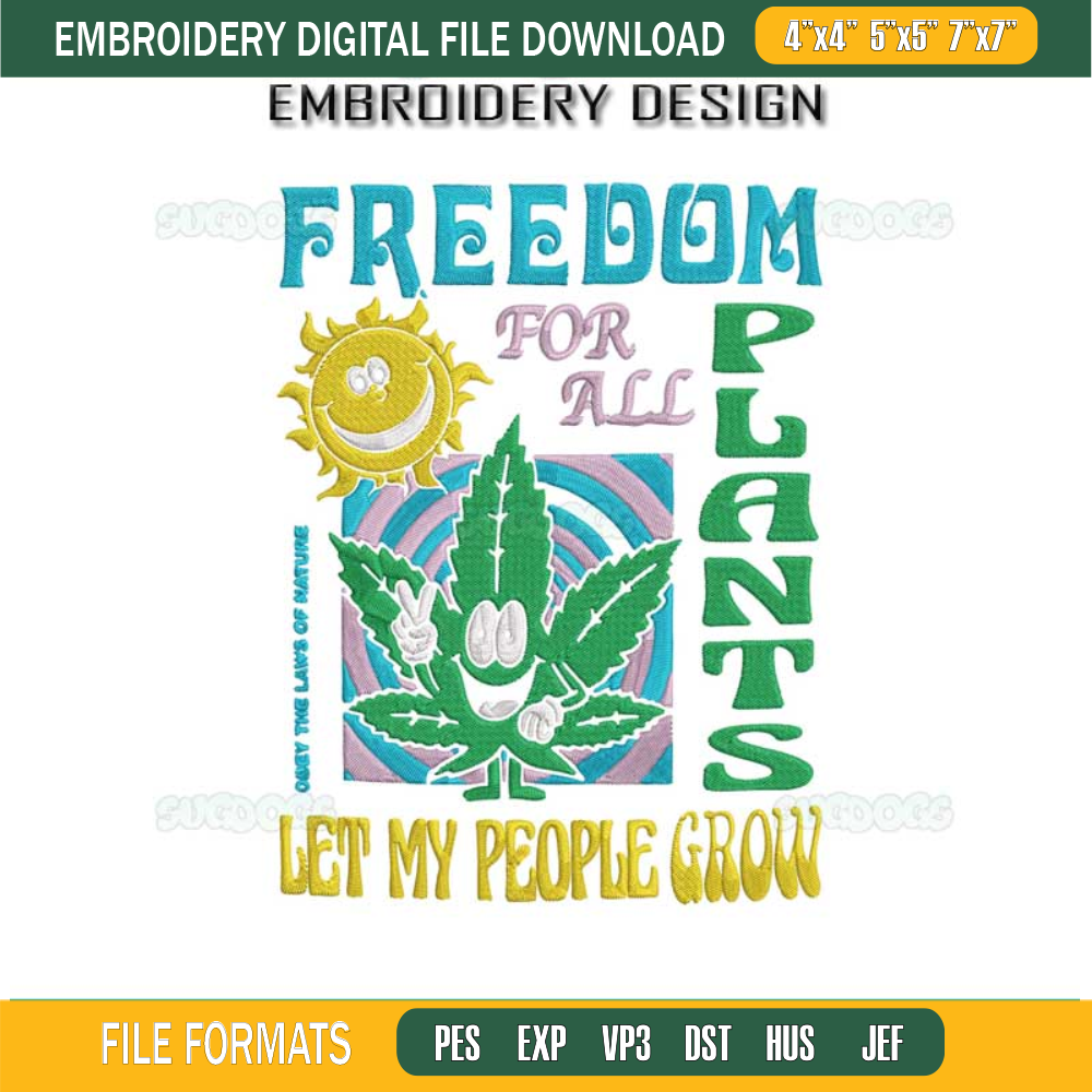 Freedom For All Plants Let My People Grow Embroidery Design | Inspire ...