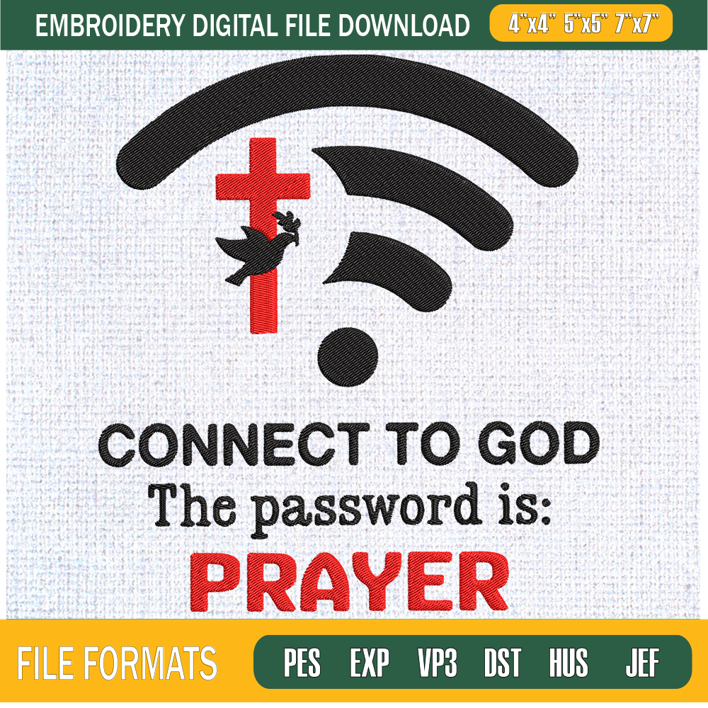 Connect To God The Password Is Prayer Embroidery Designs, Go | Inspire ...