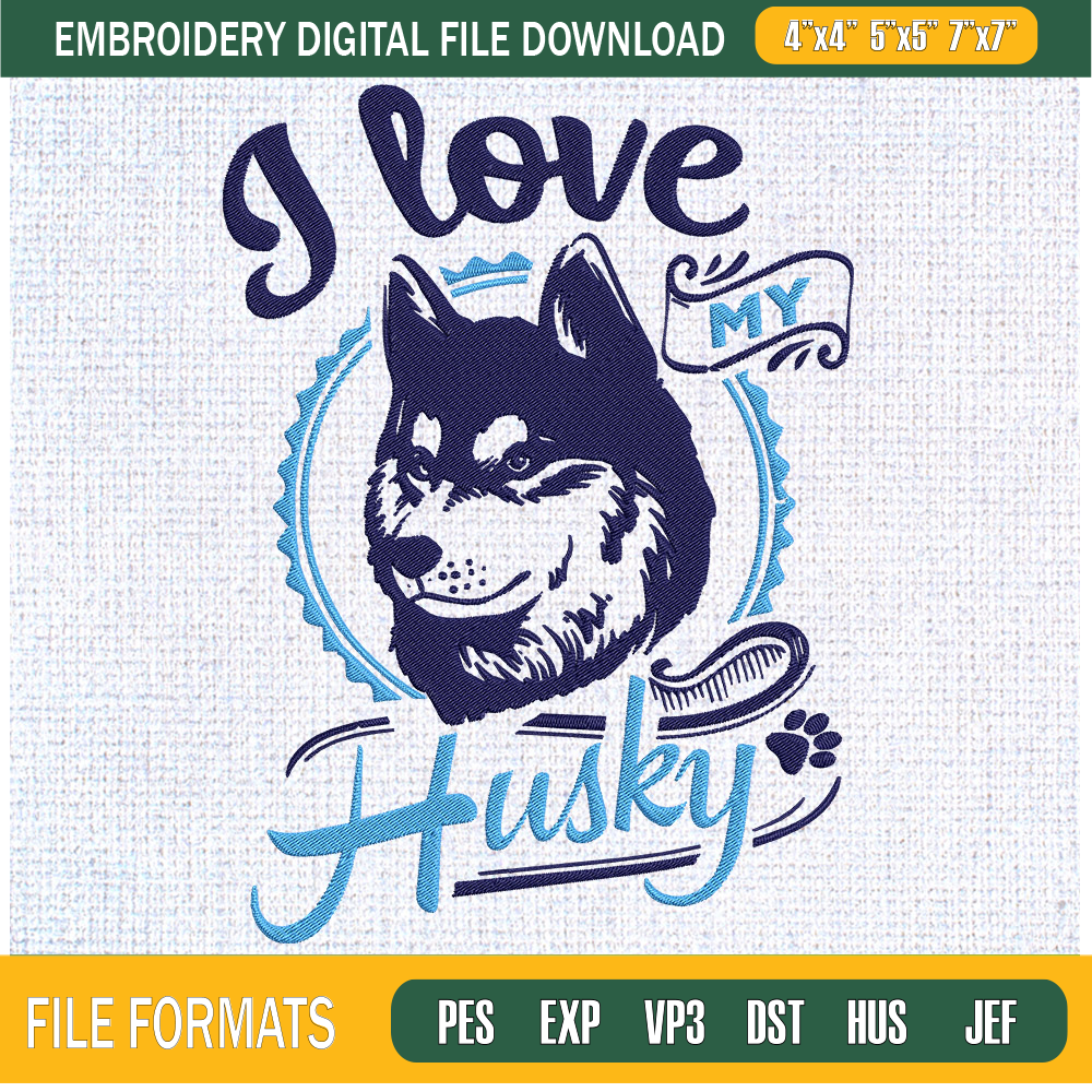I Love My Husky Embroidery Designs, Dog Machine Embroidery D | Inspire ...