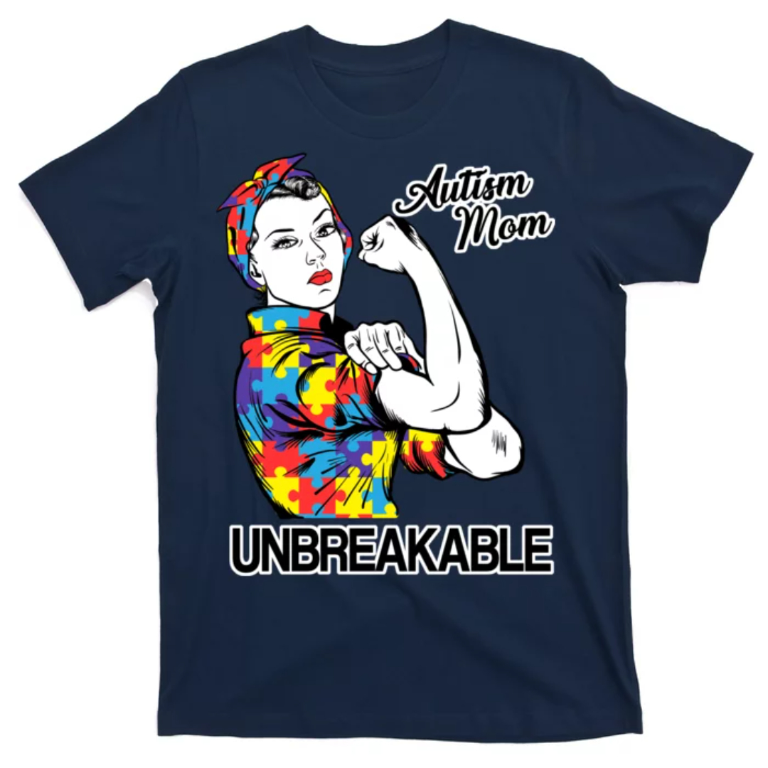 Autism Mom Unbreakable T-Shirt | Inspire Uplift