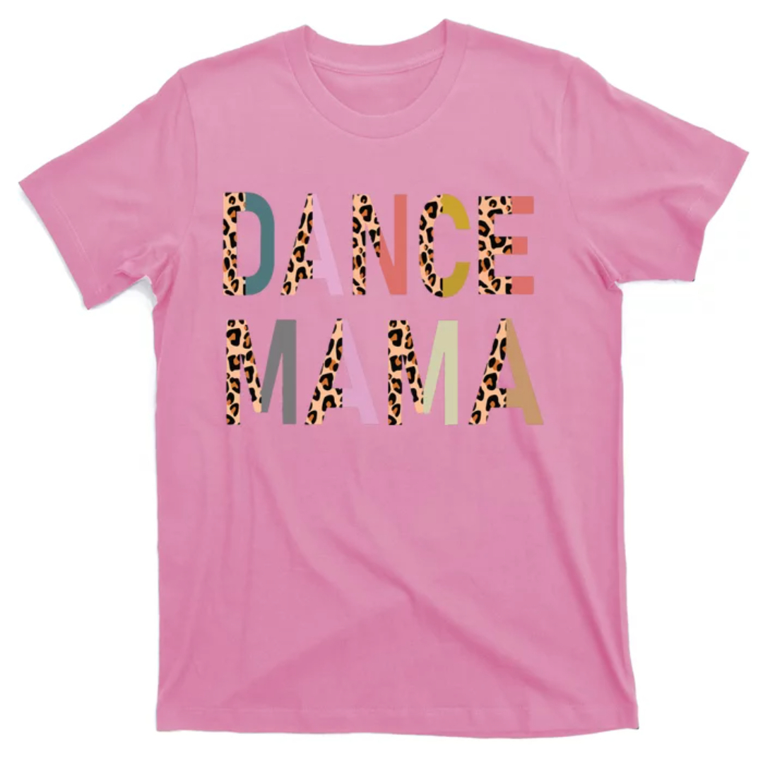 Dance Mama Of A Dancer Mom Dancing Mother Dance Mom T-Shirt | Inspire ...