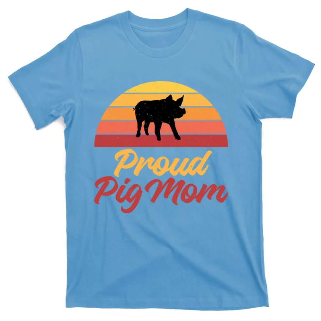 Proud Pig Mom Pig Owner Pig Farmer Pig Mother Gift T-Shirt | Inspire Uplift