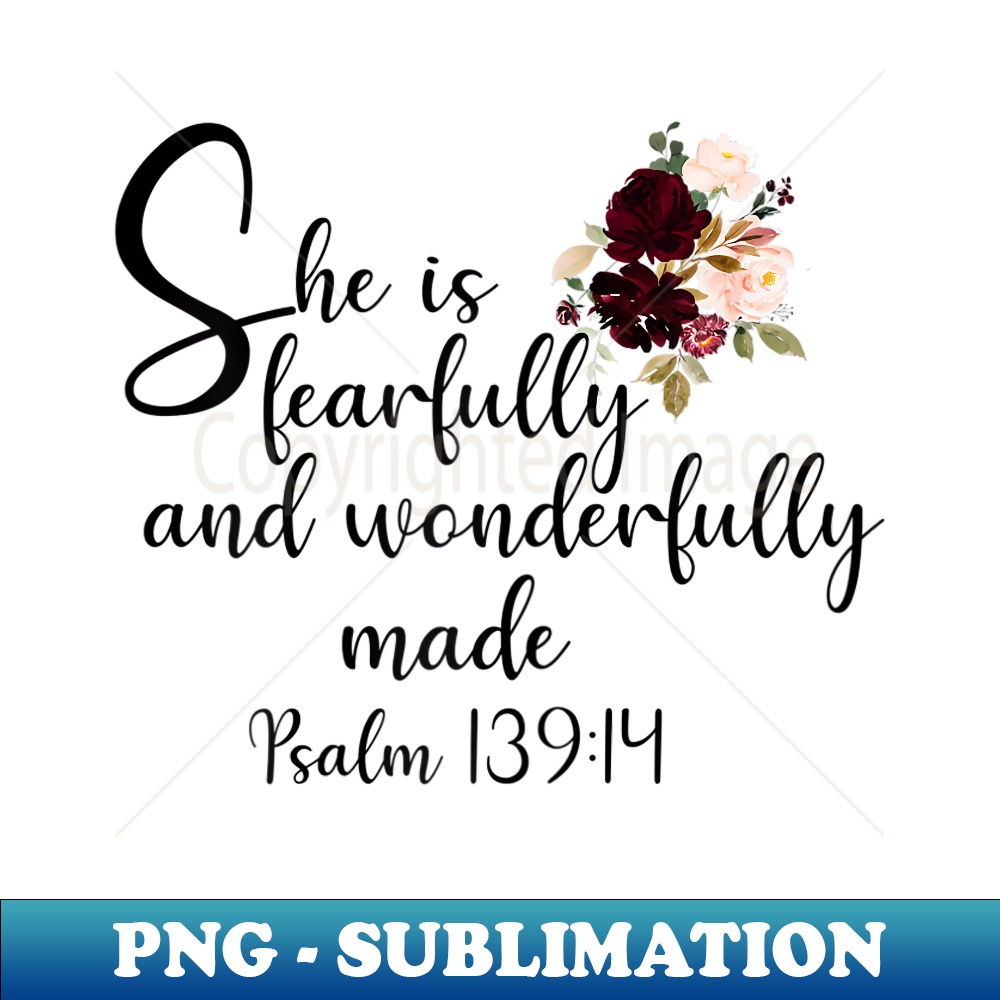 She is Fearfully and Wonderfully Made - Psalm - Unique Subli | Inspire ...