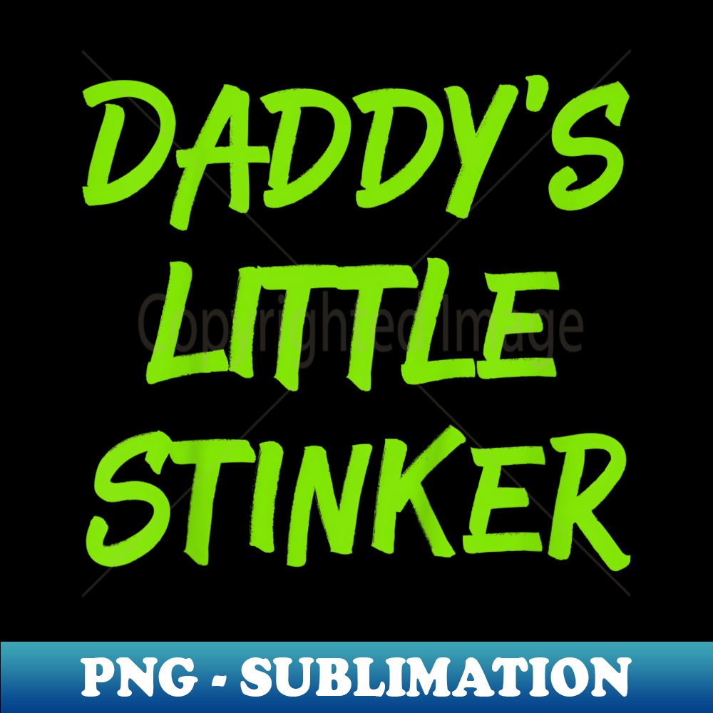 Little Stinker Daddy's Little Stinker T - Unique Sublimatio | Inspire ...