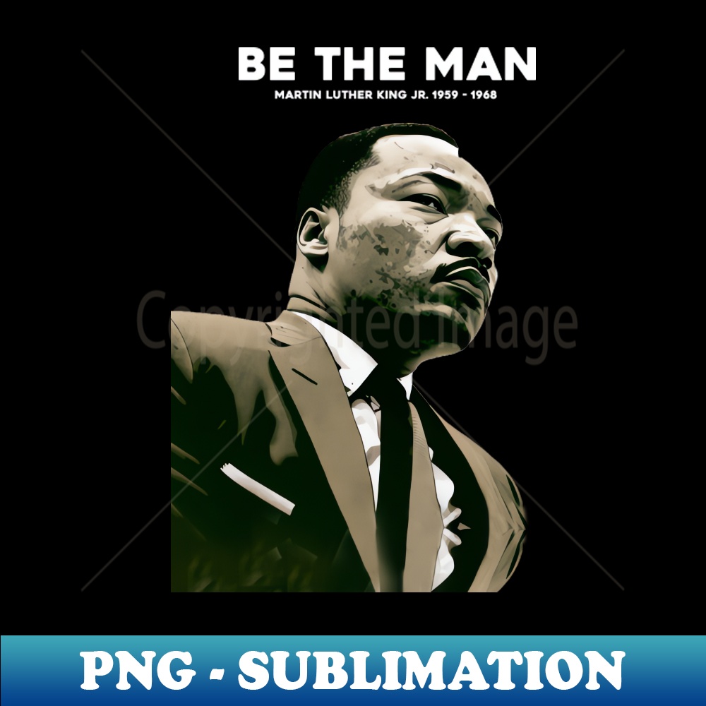 Dr Martin Luther King Jr No 4 Be The Man Martin Luther King | Inspire ...