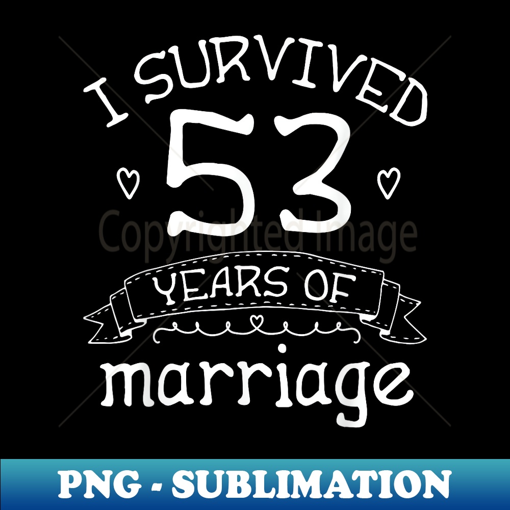 I Survived 53 Years of Marriage Couple 53rd Anniversary - Hi | Inspire ...