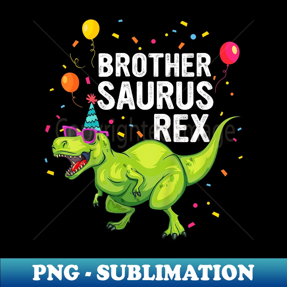 Brother Birthday Boy T rex Dinosaur - Creative Sublimation P | Inspire Uplift