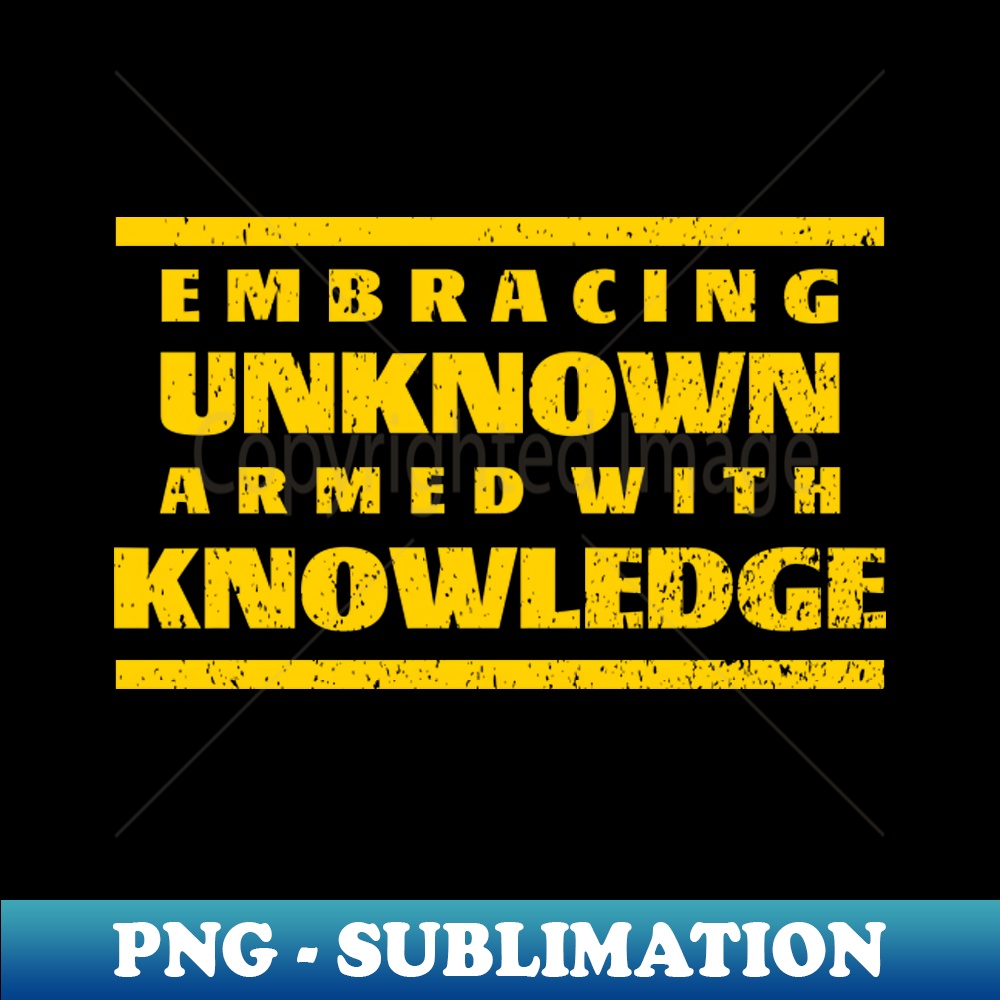 Embracing the unknown armed with knowledge 5 - High-Resoluti | Inspire ...