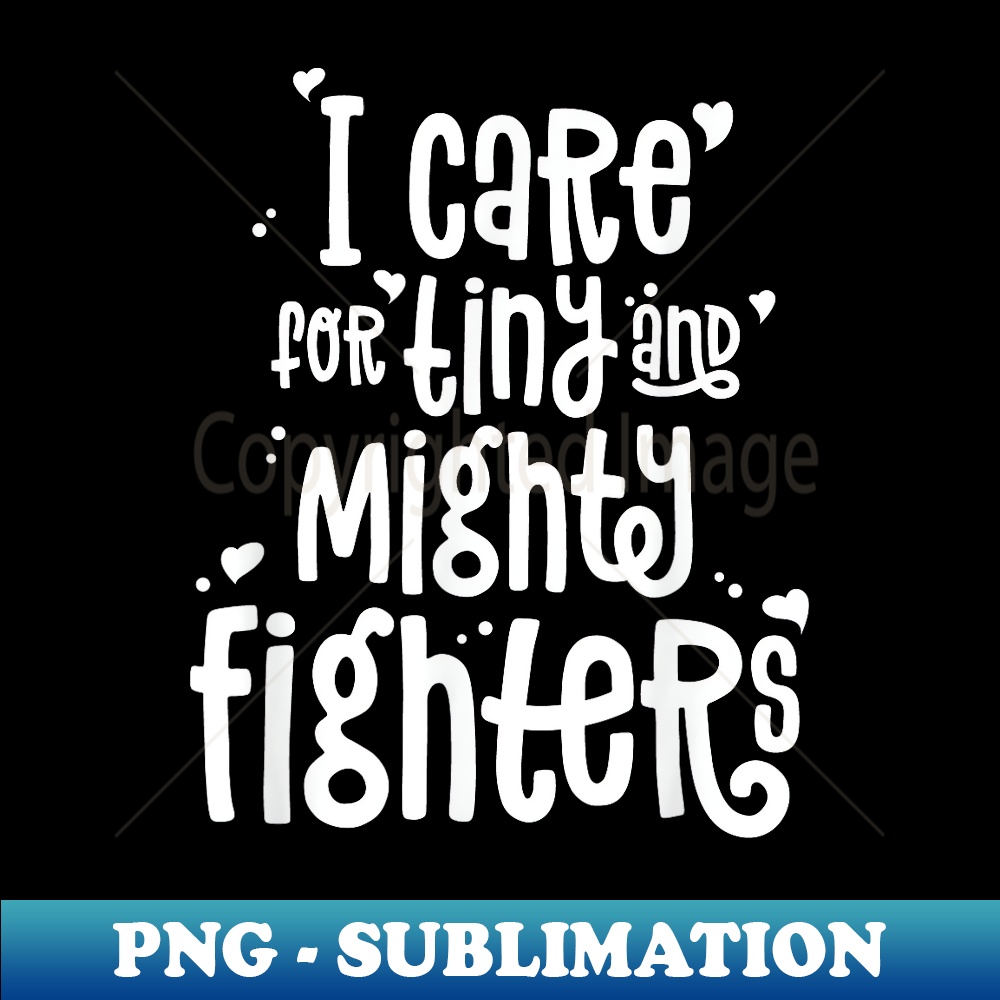 NICU Nurse ICU Neonatal Tiny Mighty Fighters Humans Retro - | Inspire ...