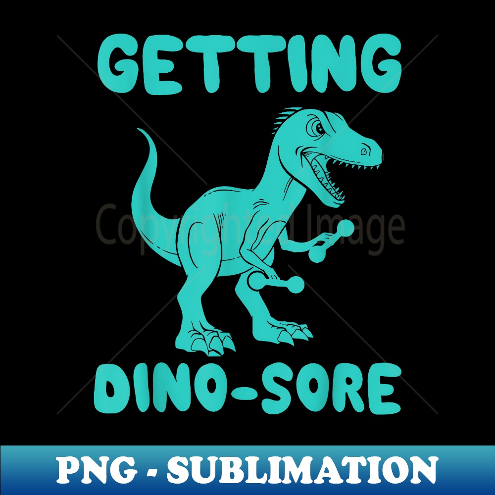 Getting Dino-Sore Funny Weightlifting Workout Gym - PNG Tran - Inspire ...