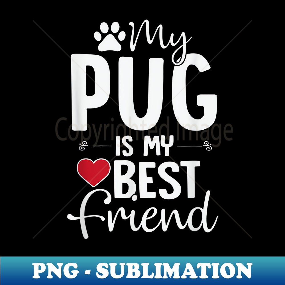 Pug Best Friend - Pug Best Friend For Pug Lover - Stylish S | Inspire ...