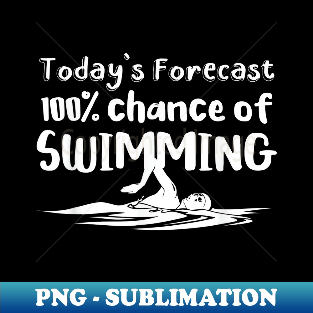 Funny Swim s Today's Forecast 100 Chance of Swimming - Premi | Inspire ...