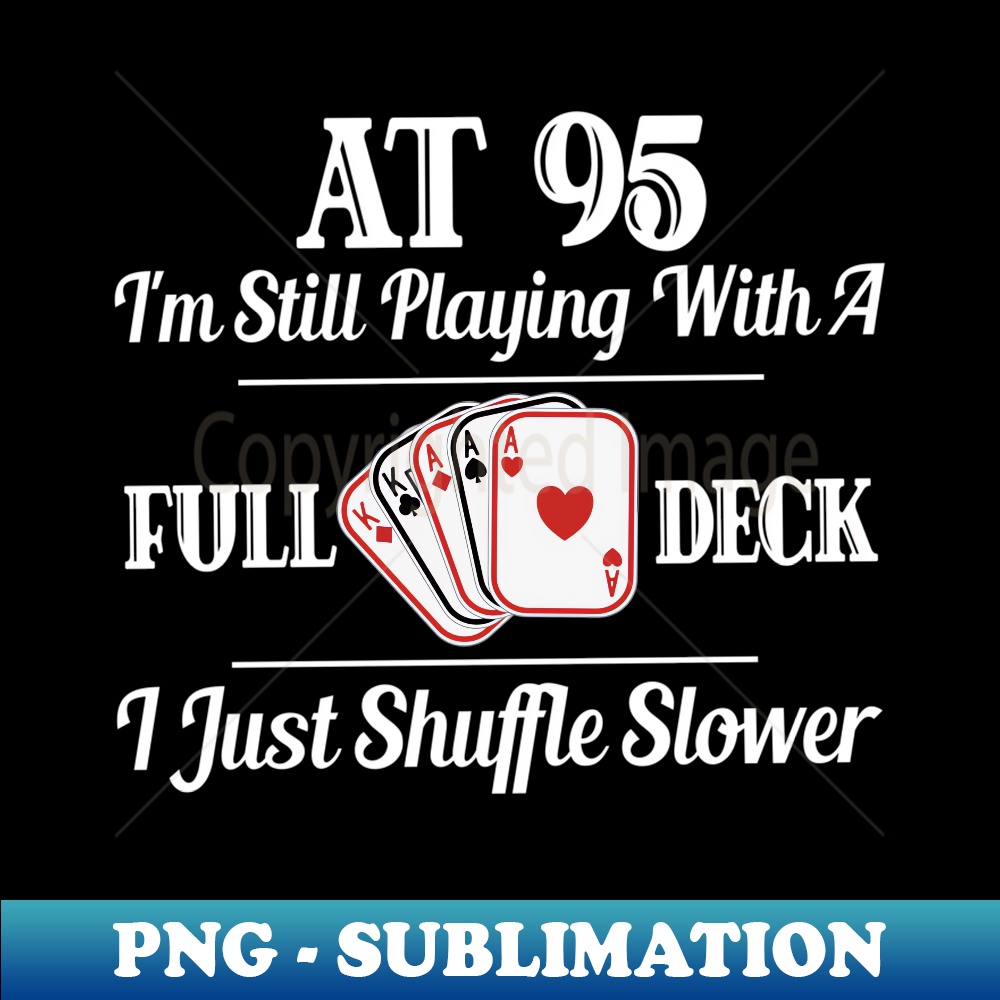 Funny 95th Birthday 95 Year Old Cards - Sublimation-Ready P | Inspire ...