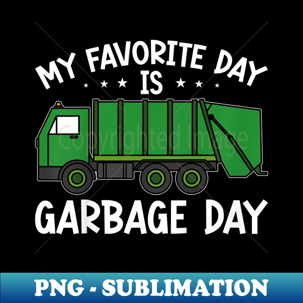 Garbage Truck Boys My Favorite Day Is Garbage Day - Artistic | Inspire ...