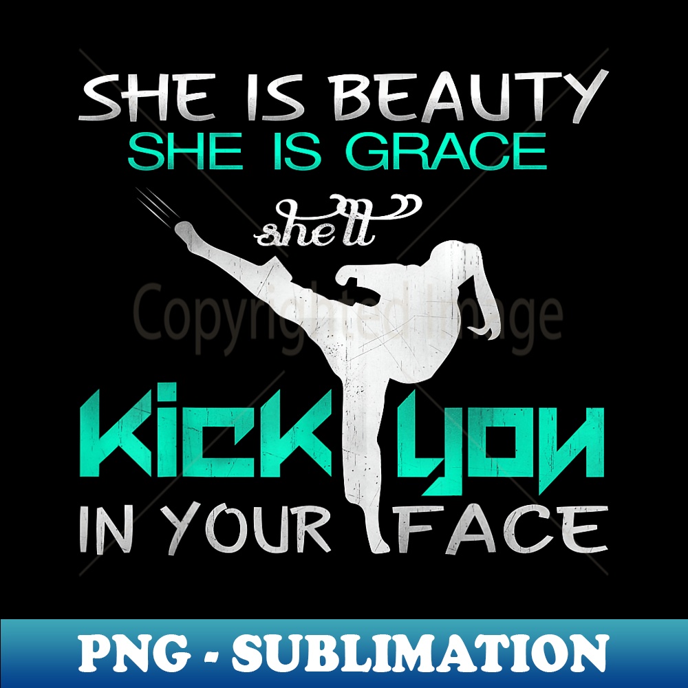 She Is Beauty She Is Grace Kick In Your Face - Vintage Subli | Inspire ...