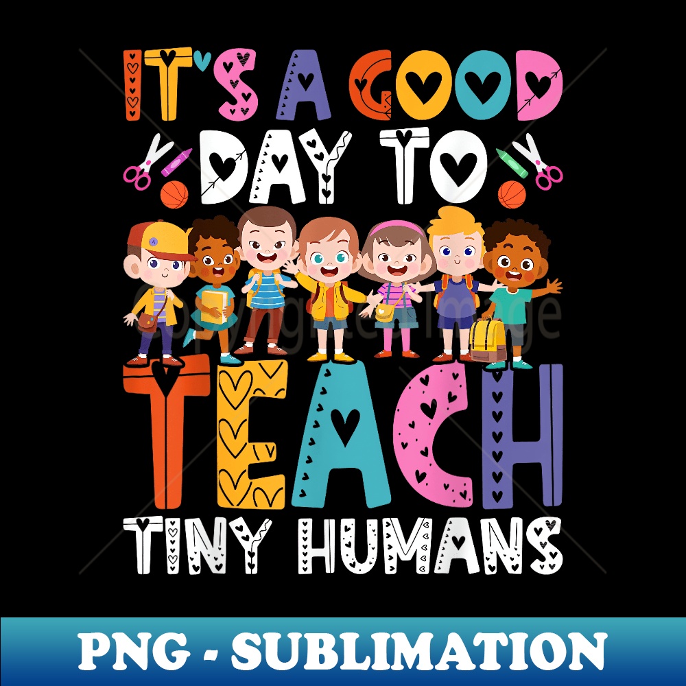 Its Good Day To Teach Tiny Humans Daycare Provider Teacher - | Inspire ...