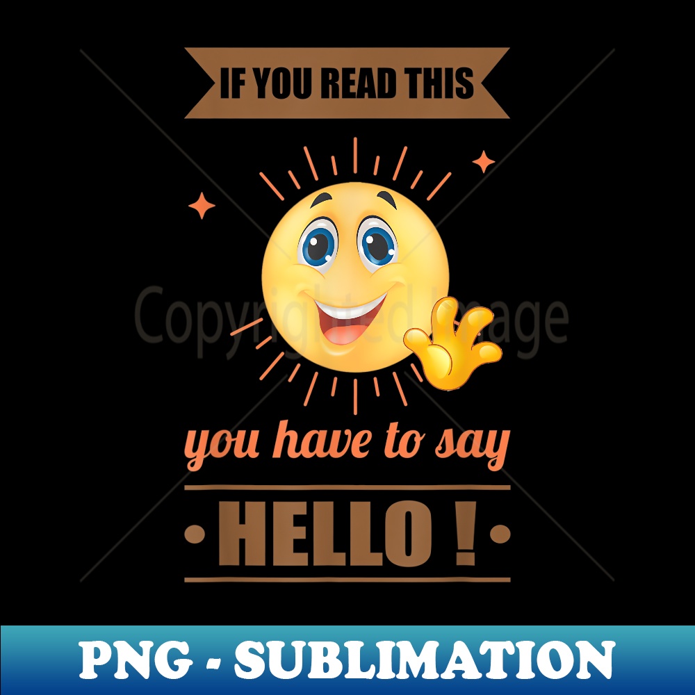 Hello! Say Hi! Friendly and Happy Day - Stylish Sublimation | Inspire ...