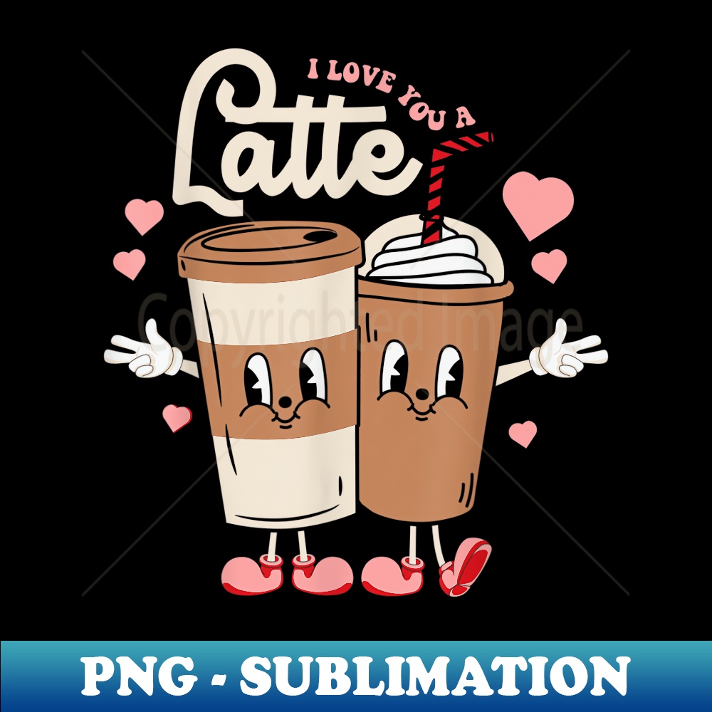 I Love You A Latte Funny latte valentine Day matching - Prem | Inspire ...
