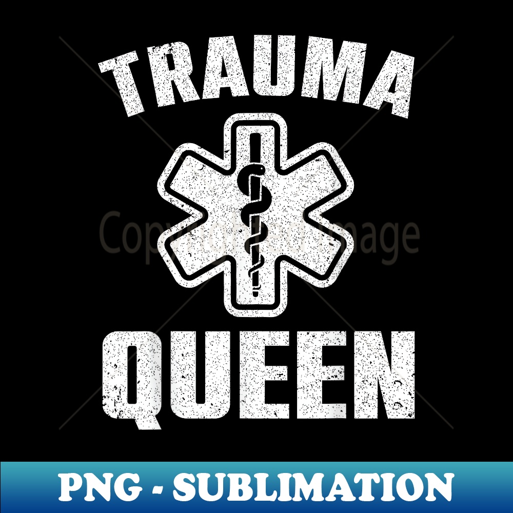 Funny Trauma Queen Art For Paramedic EMT Lover Girls - Profe | Inspire ...