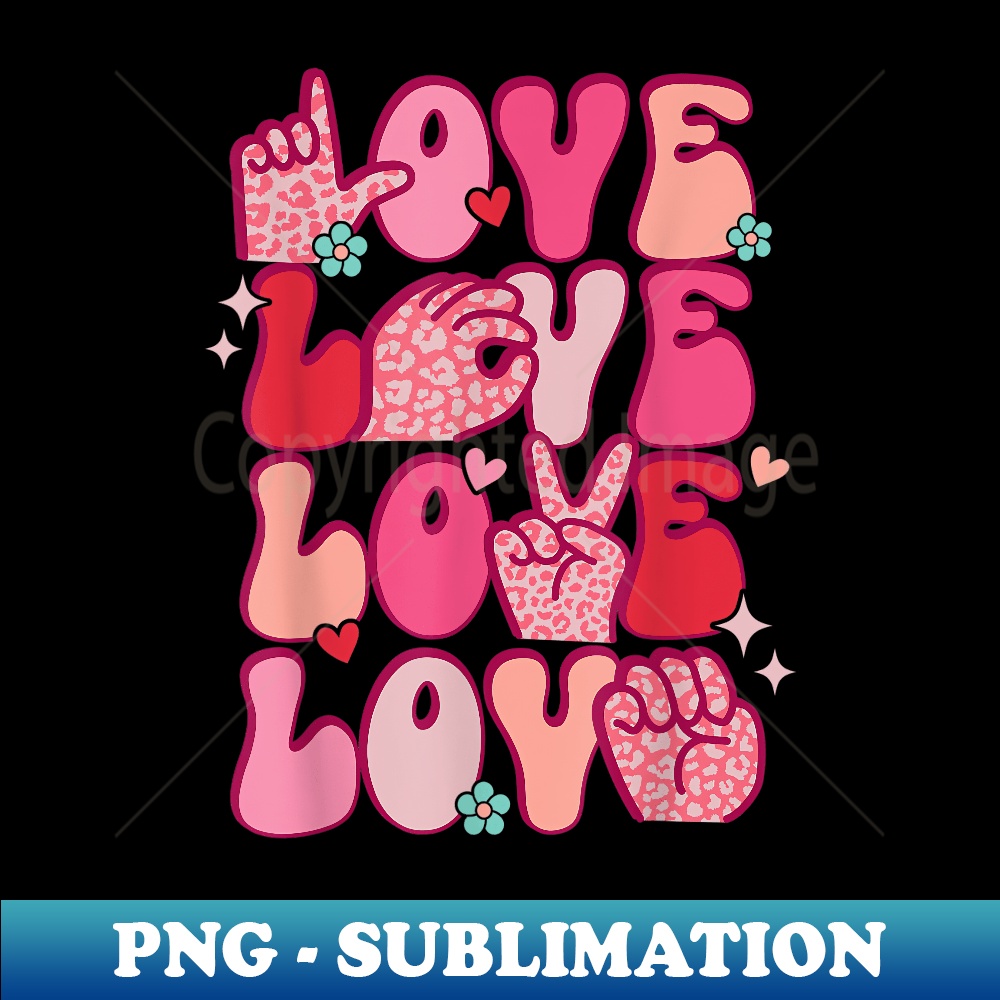 Groovy Sign Language Valentines Day LOVE ASL Finger Spelling - Inspire ...