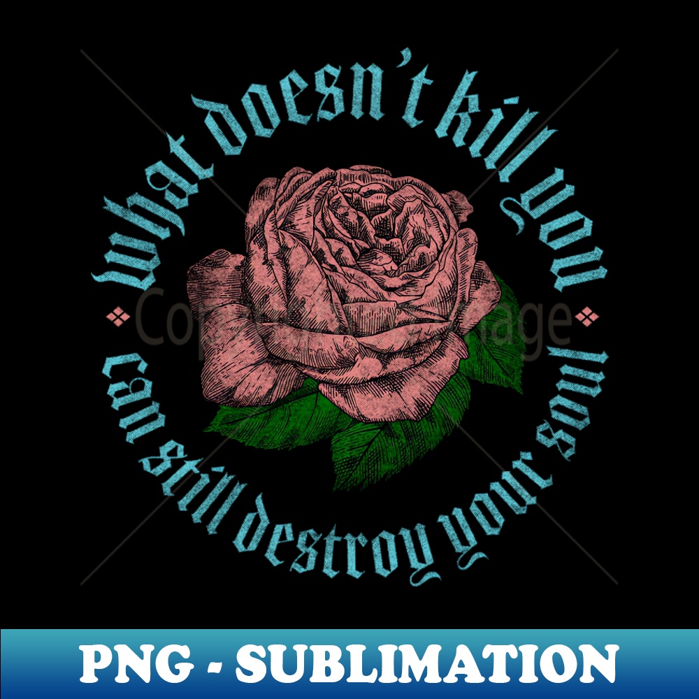 What Doesnt Kill You Can Still Destroy Your Soul - High-Reso | Inspire ...