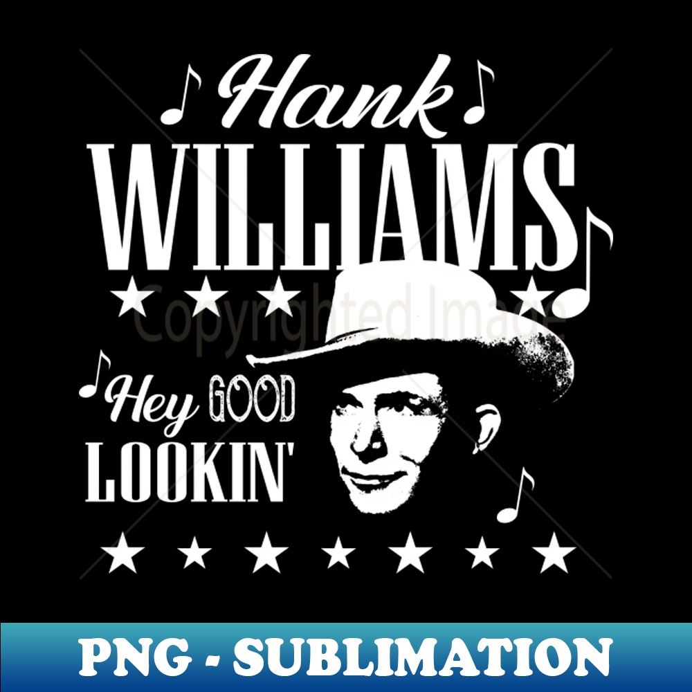 Hank - Hey Good Lookin - Premium Sublimation Digital Downloa | Inspire ...