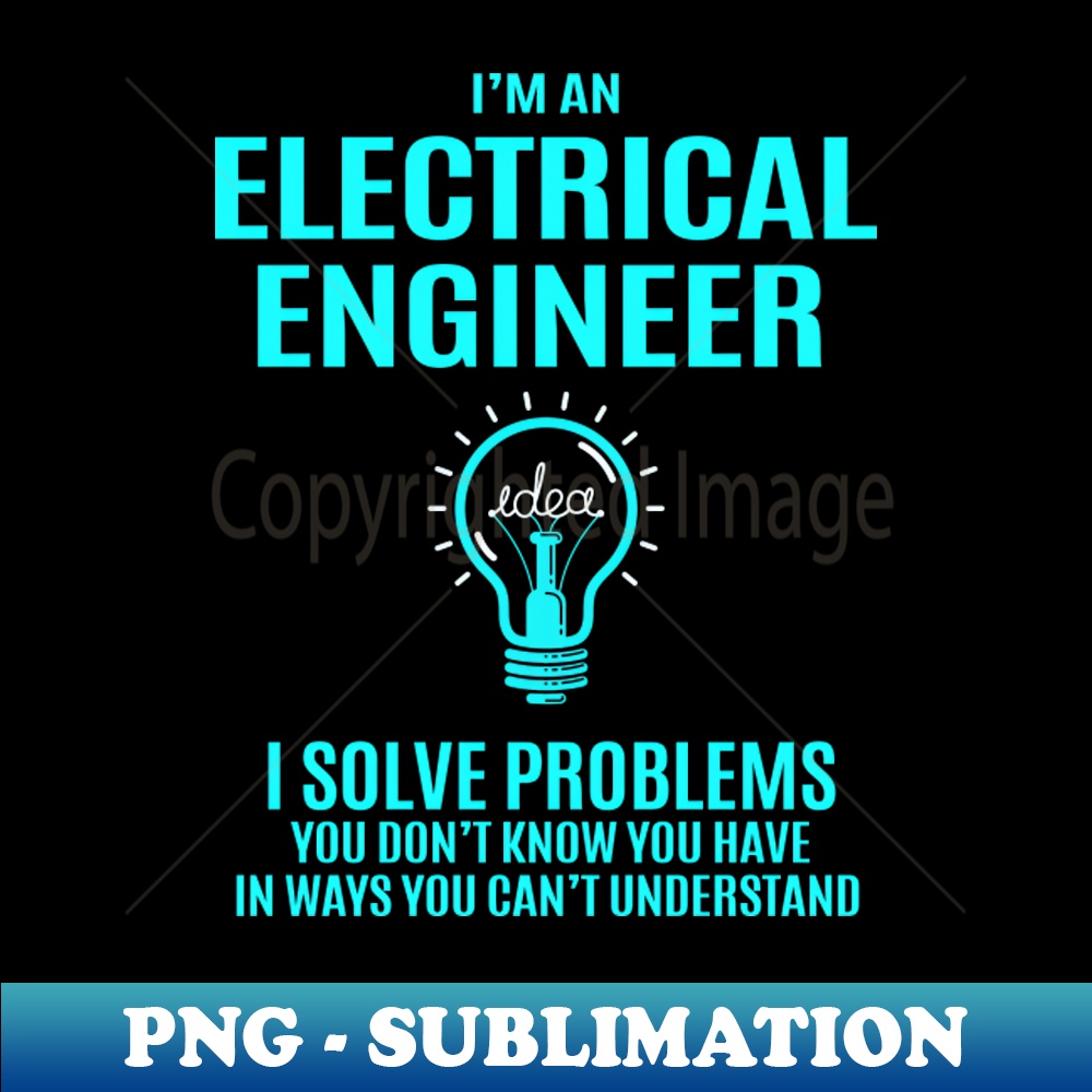 Electrical Engineer - I Solve Problems - Vintage Sublimation | Inspire ...