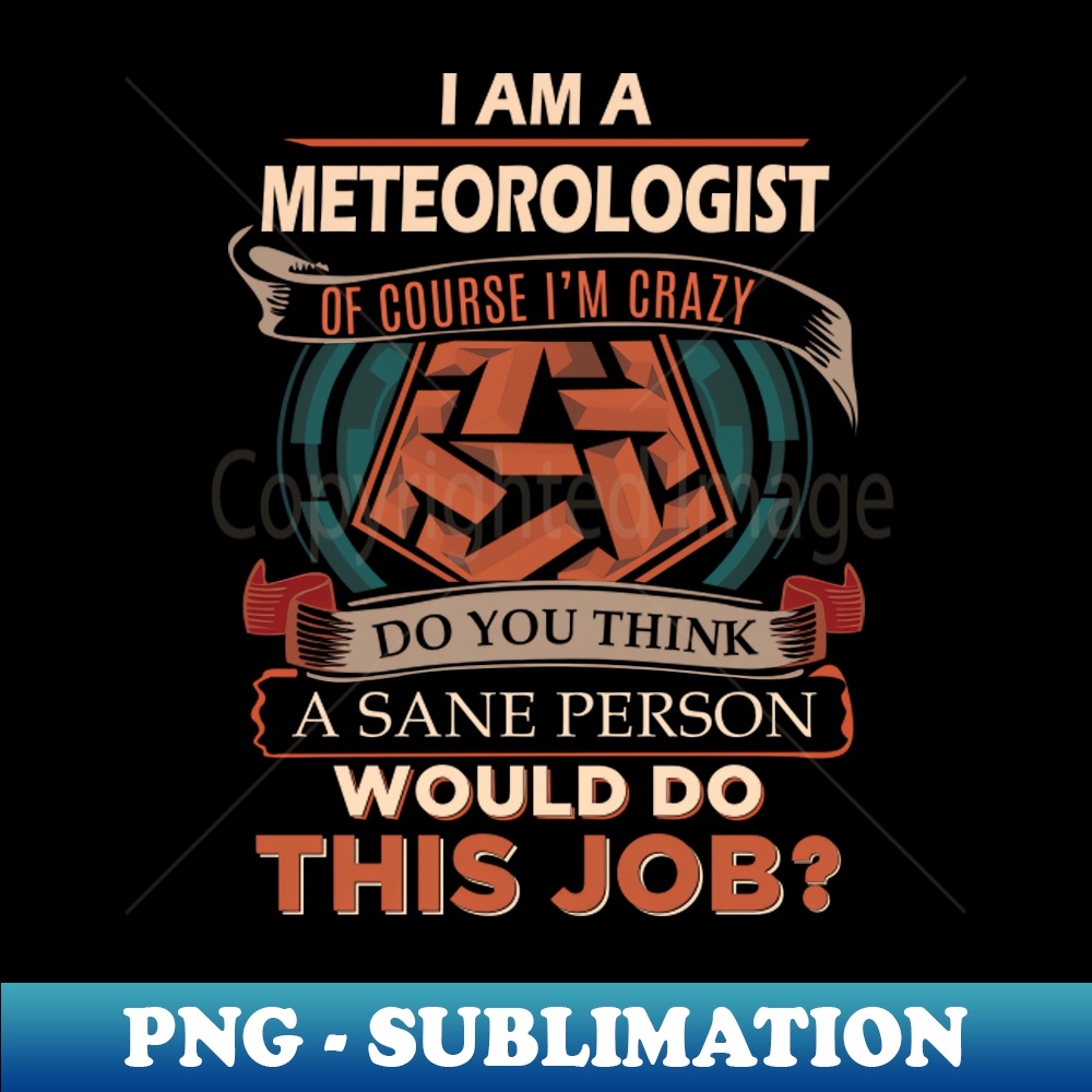 Meteorologist - Sane Person - PNG Transparent Digital Downlo - Inspire ...