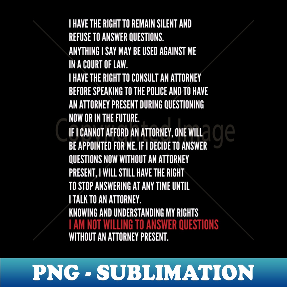 I have the right to remain silent Miranda warning design Pro | Inspire ...