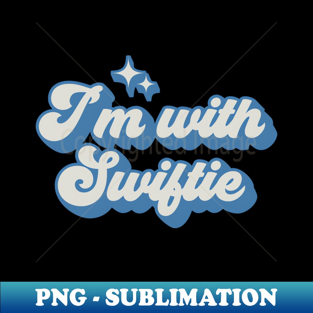 Im With Swiftie - Vintage Sublimation PNG Download - Perfect | Inspire ...