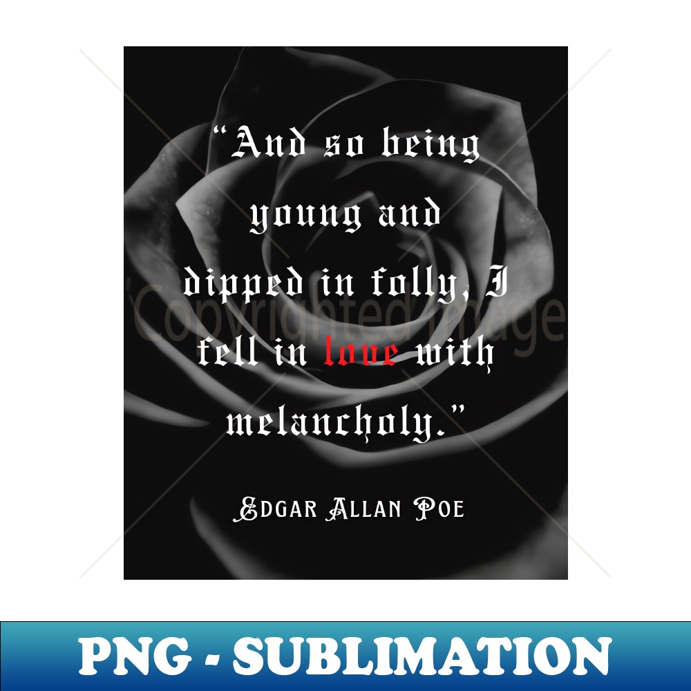 Edgar Allan Poe quote And so being Young and dipped in Folly | Inspire ...