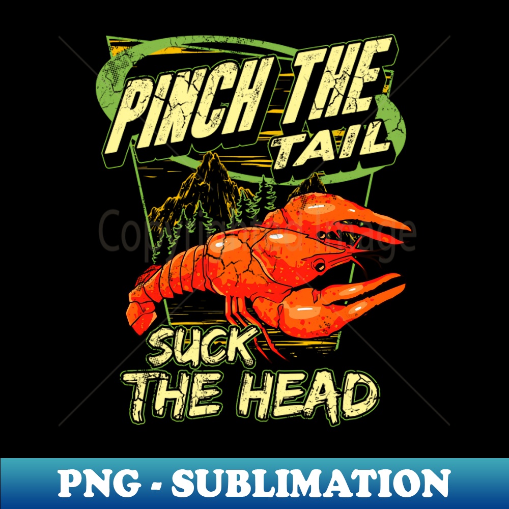 Crawfish Boil Pinch The Tail Suck The Head Funny Humor - Dig | Inspire ...