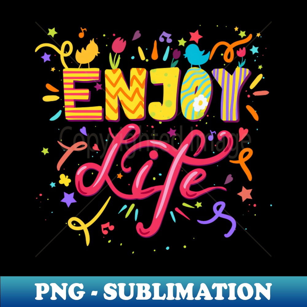 Enjoy life - Sublimation-Ready PNG File - Bring Your Design | Inspire ...
