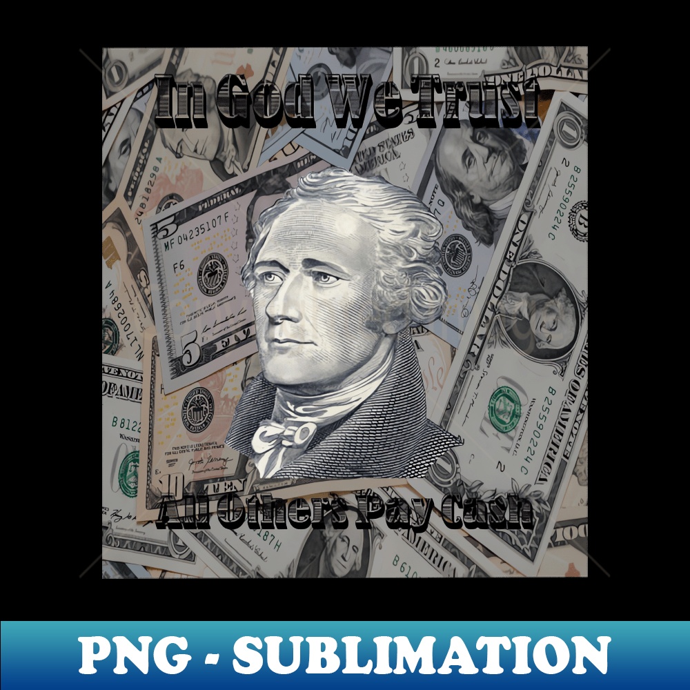 All Other Pay in Cash Hamilton - Premium PNG Sublimation Fil | Inspire ...