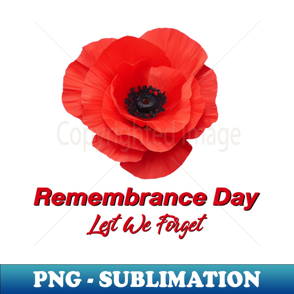 Remembrance Day Veterans Day Poppy Day - Unique Sublimation | Inspire ...