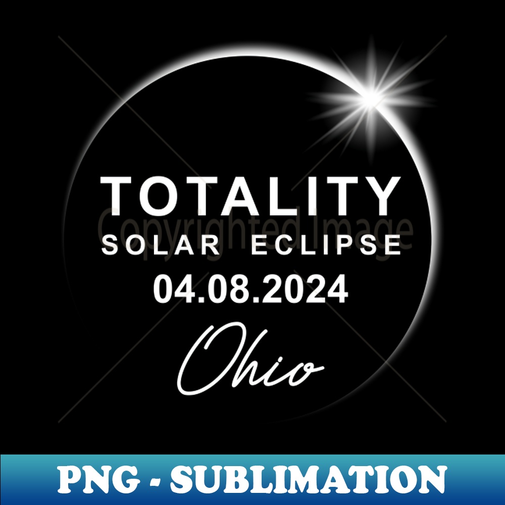 Total Solar Eclipse 2024 Ohio - Exclusive PNG Sublimation Do | Inspire Uplift